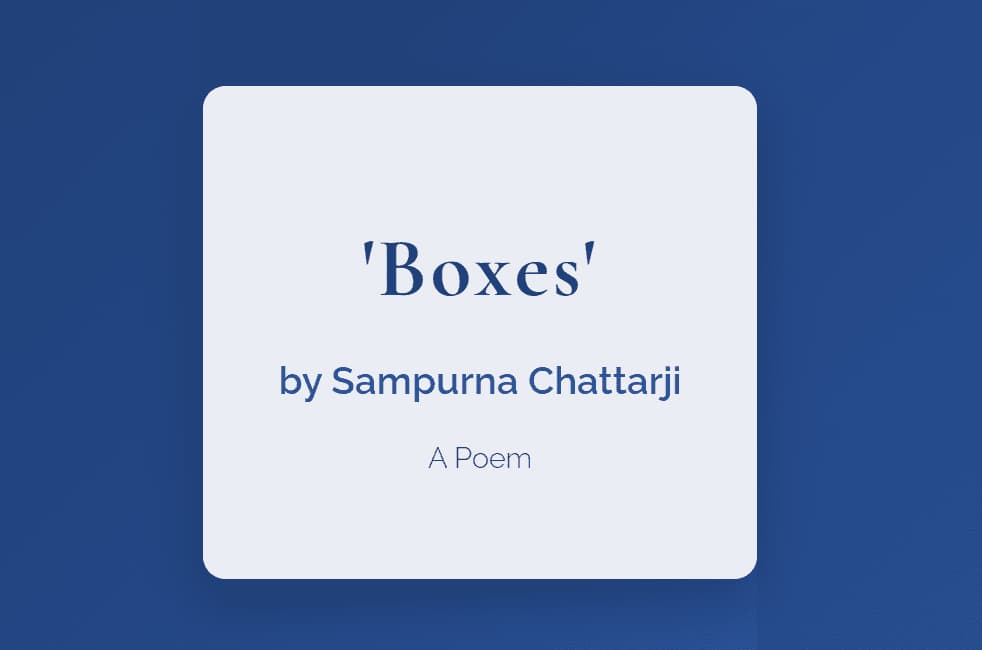 'Boxes' by Sampurna Chattarji: A Comprehensive Summary and Analysis