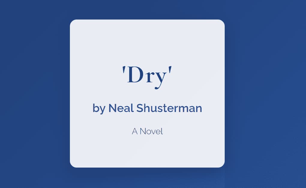 'Dry' by Neal Shusterman and Jarrod Shusterman: Comprehensive Summary ...