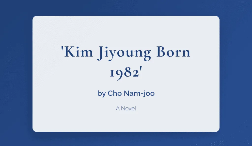 'Kim Jiyoung Born 1982': Cho Nam-joo's Powerful Critique of Gender Inequality in South Korea