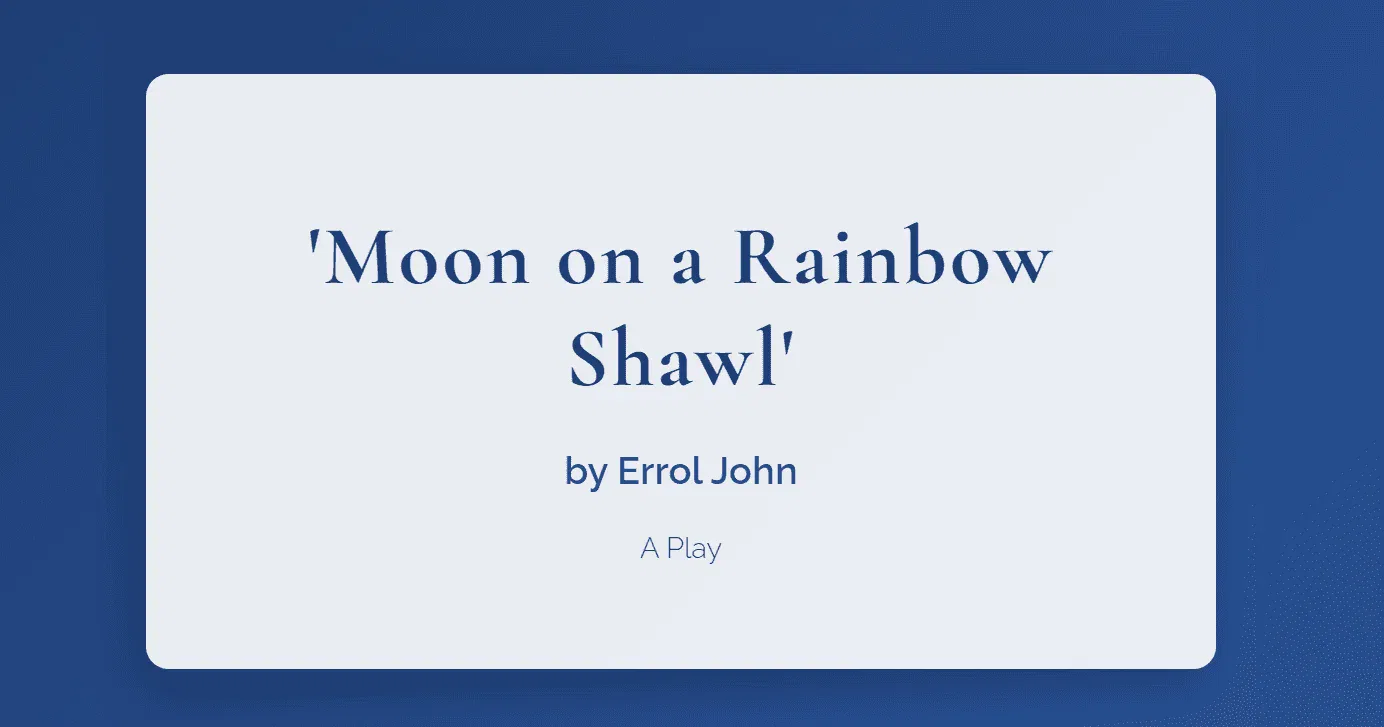 Moon on a Rainbow Shawl by Errol John: A Comprehensive Summary and Analysis