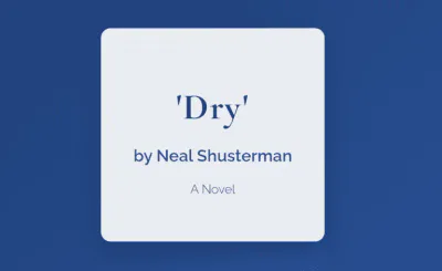 'Dry' by Neal Shusterman and Jarrod Shusterman: Comprehensive Summary ...