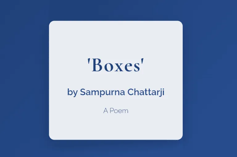 'Boxes' by Sampurna Chattarji: A Comprehensive Summary and Analysis